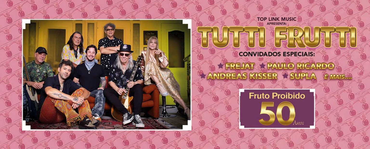Tutti Frutti celebra 50 anos de Fruto Proibido com show especial no ...